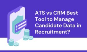 ATS vs CRM Best Tool to Manage Candidate Data in Recruitment? - RisePath CRM Blog